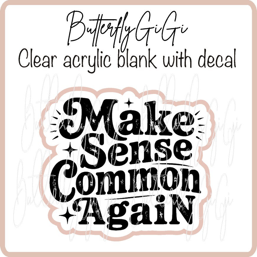 Make Sense Common Again – ButterflyGiGi