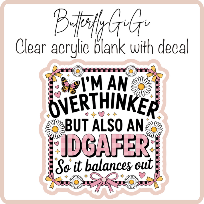 Overthinker IDGA – ButterflyGiGi