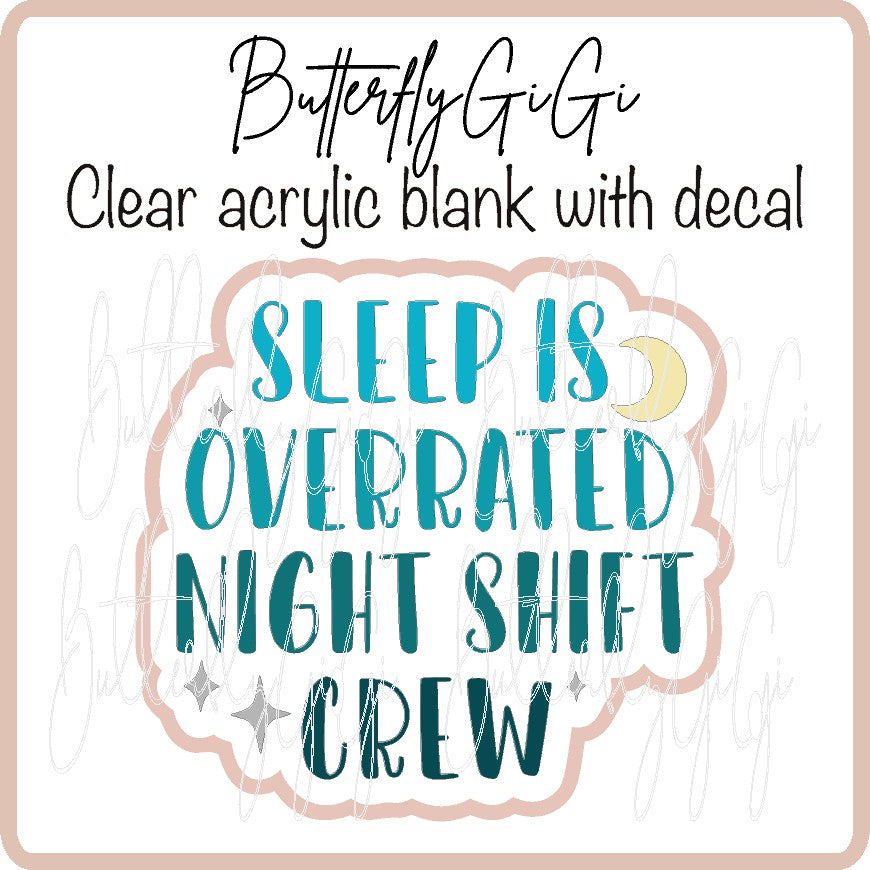 Sleep is overrated Night Shift Crew – ButterflyGiGi